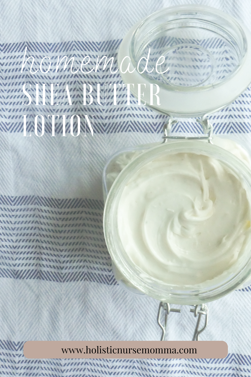 Homemade Shea Butter Lotion - Holistic Nurse Momma